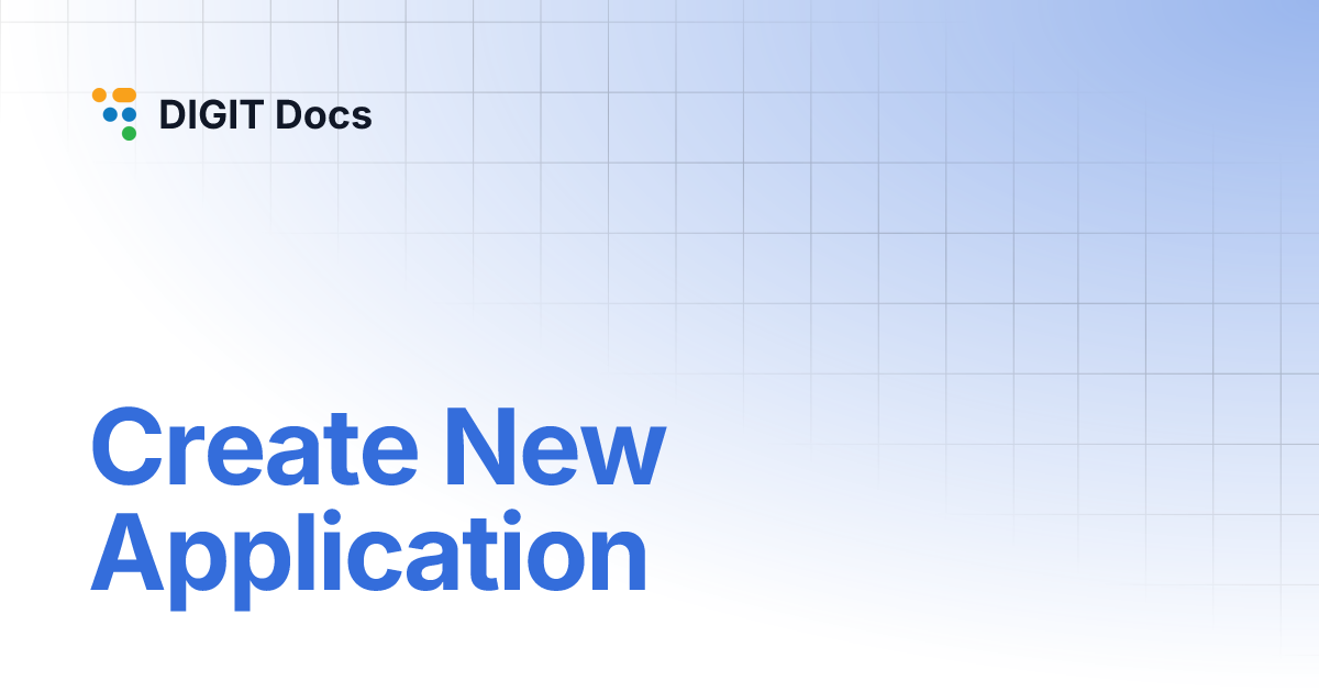 Create New Application | DIGIT Docs