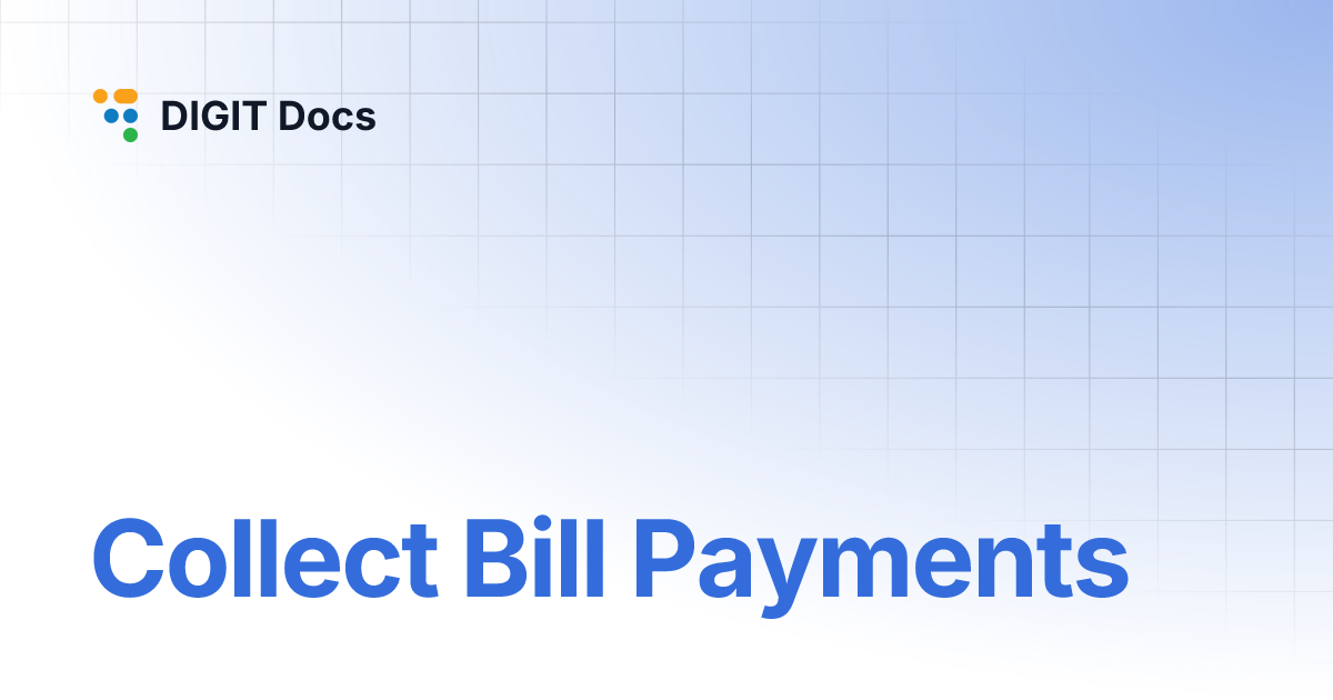 Collect Bill Payments | DIGIT Docs