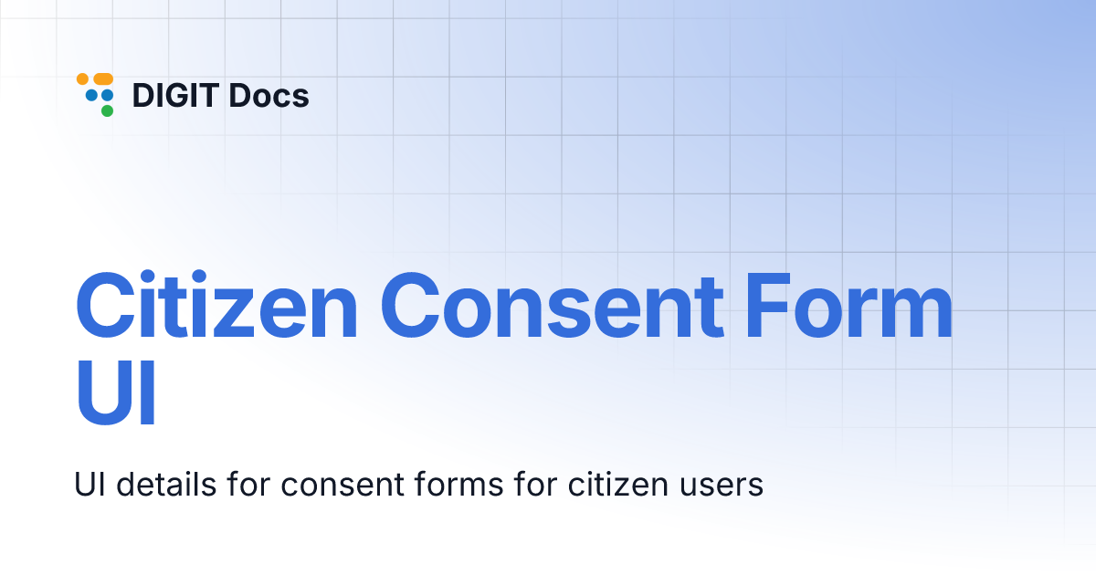Citizen Consent Form UI | DIGIT Docs