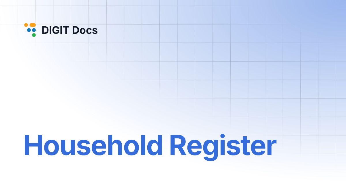 Household Register | DIGIT Docs
