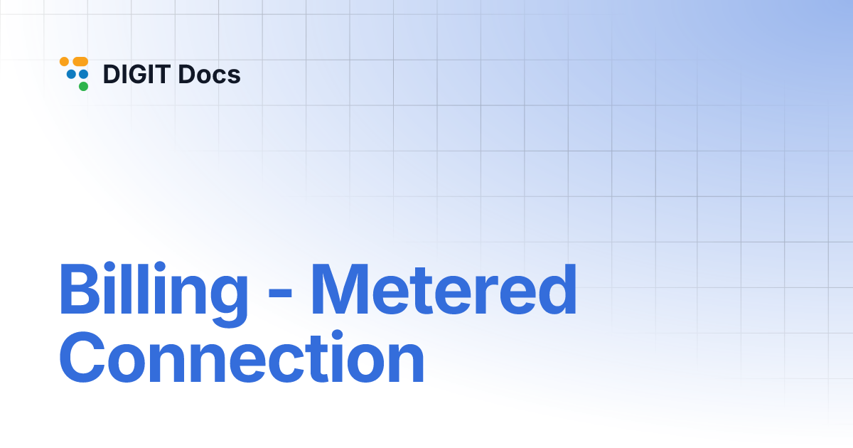 Billing - Metered Connection | DIGIT Docs