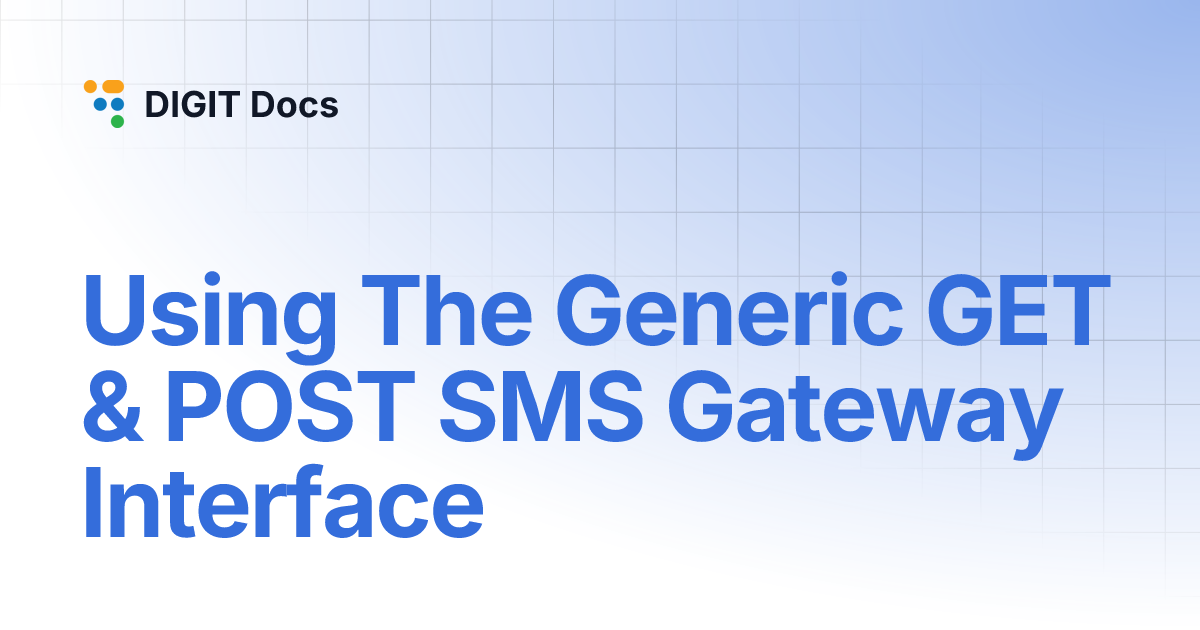 Using The Generic GET & POST SMS Gateway Interface | DIGIT Docs