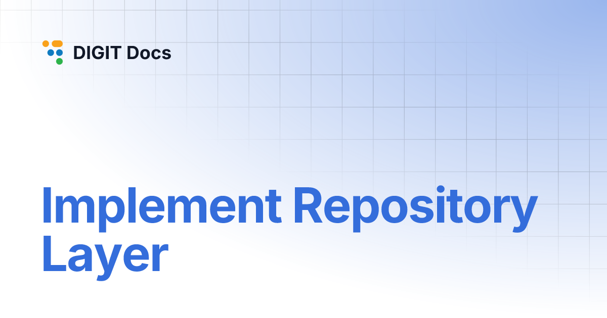 Implement Repository Layer | DIGIT Docs