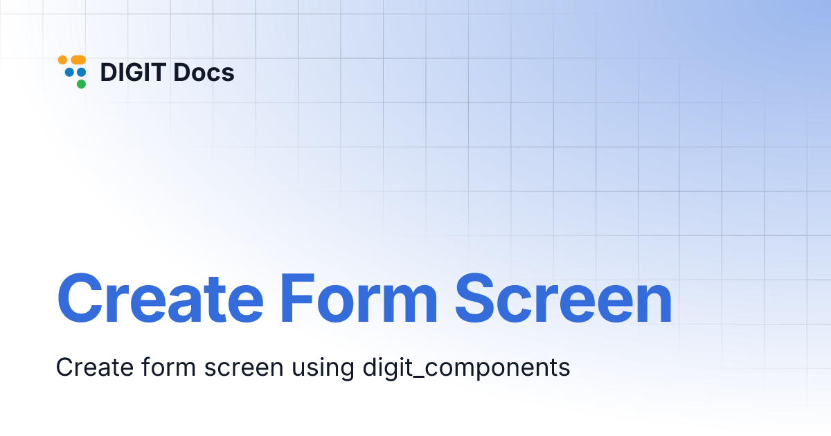 Create Form Screen | DIGIT Docs