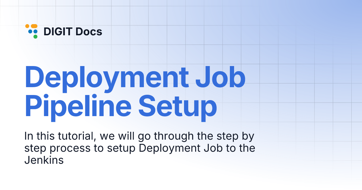Deployment Job Pipeline Setup | DIGIT Docs