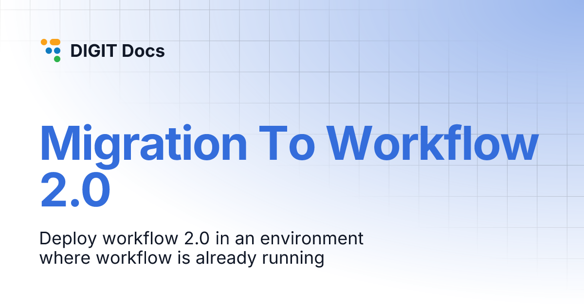 Migration To Workflow 2.0 | DIGIT Docs