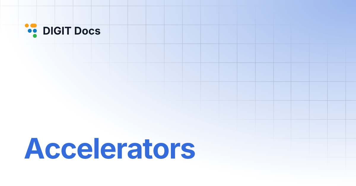 Accelerators | DIGIT Docs