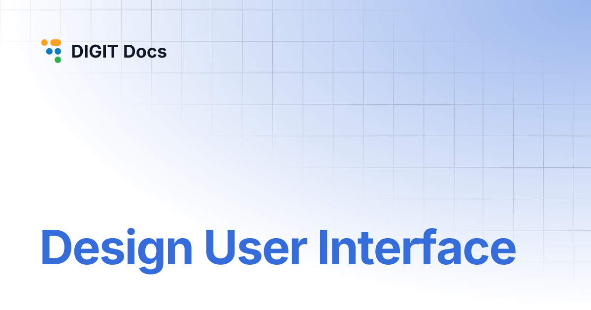 Design User Interface | DIGIT Docs