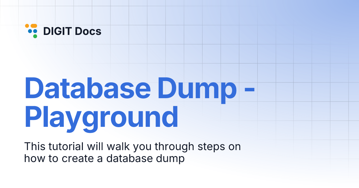 Database Dump - Playground | DIGIT Docs