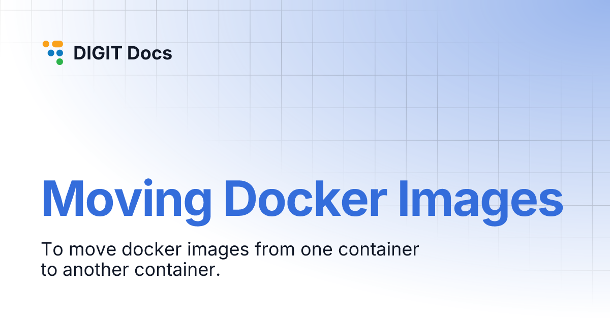 Moving Docker Images | DIGIT Docs