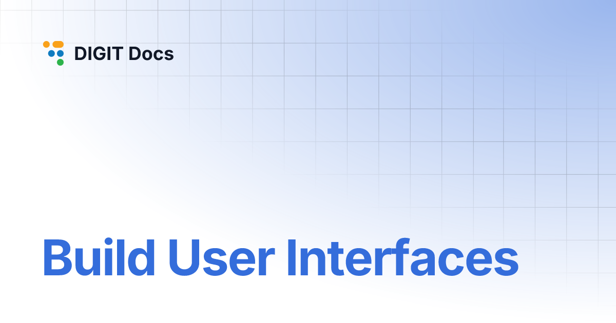 Build User Interfaces | DIGIT Docs