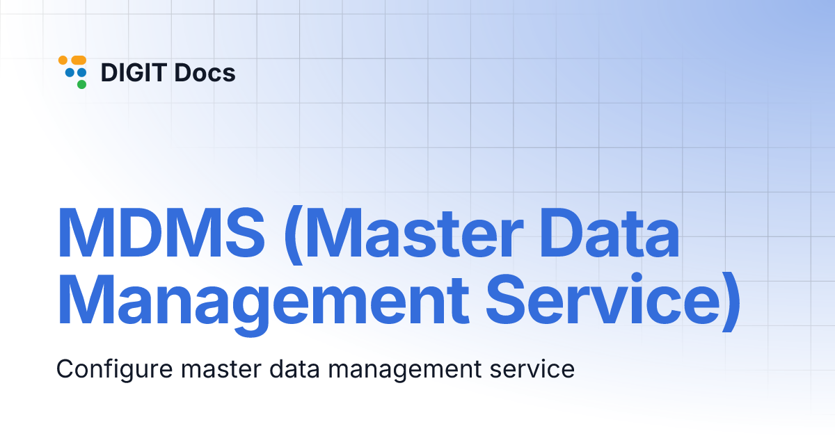 MDMS (Master Data Management Service) | DIGIT Docs