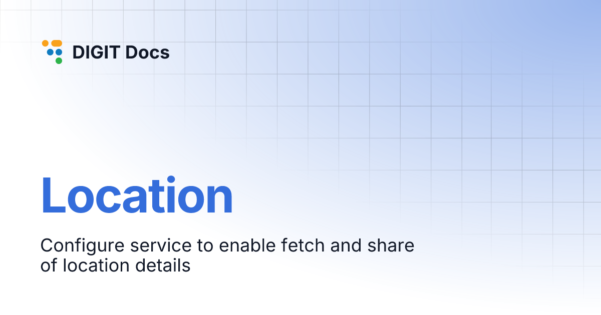Location | DIGIT Docs