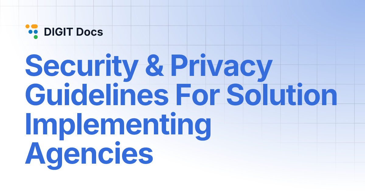 Security & Privacy Guidelines For Solution Implementing Agencies | DIGIT Docs