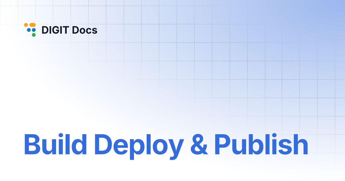 Build Deploy & Publish | DIGIT Docs