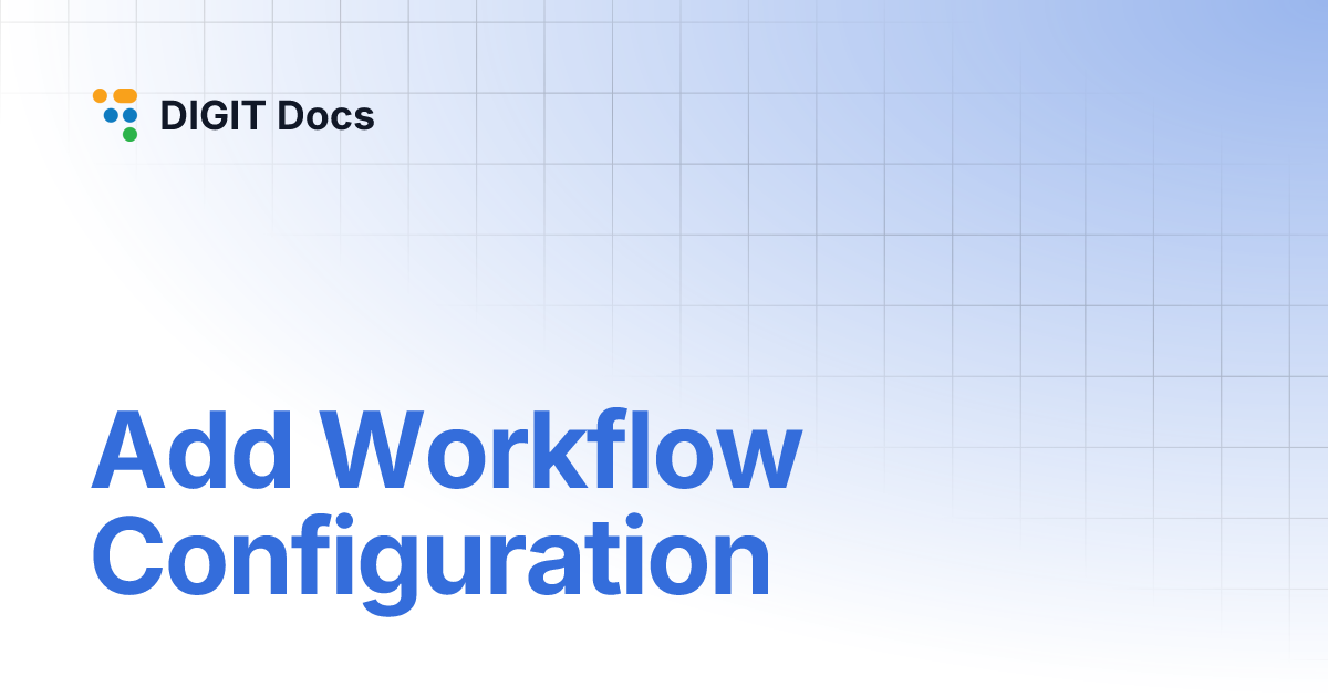 Add Workflow Configuration | DIGIT Docs