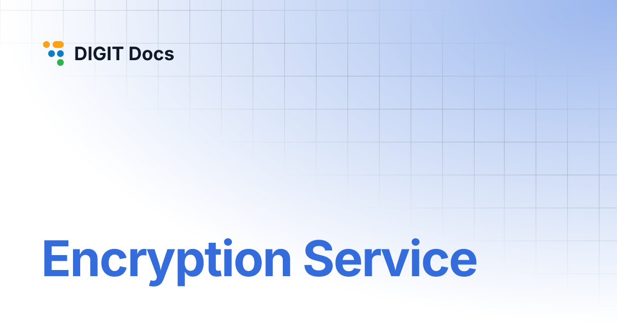 Encryption Service | DIGIT Docs