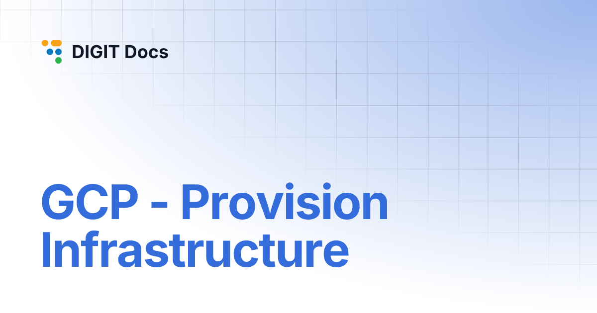 GCP - Provision Infrastructure | DIGIT Docs