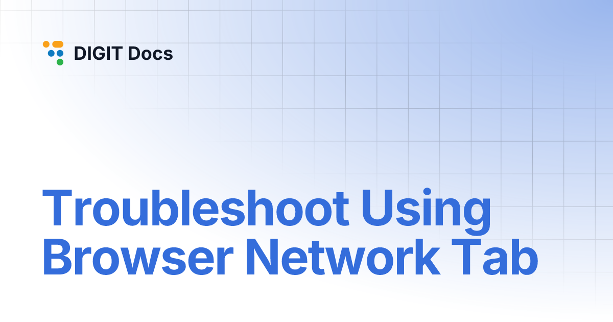 Troubleshoot Using Browser Network Tab | DIGIT Docs