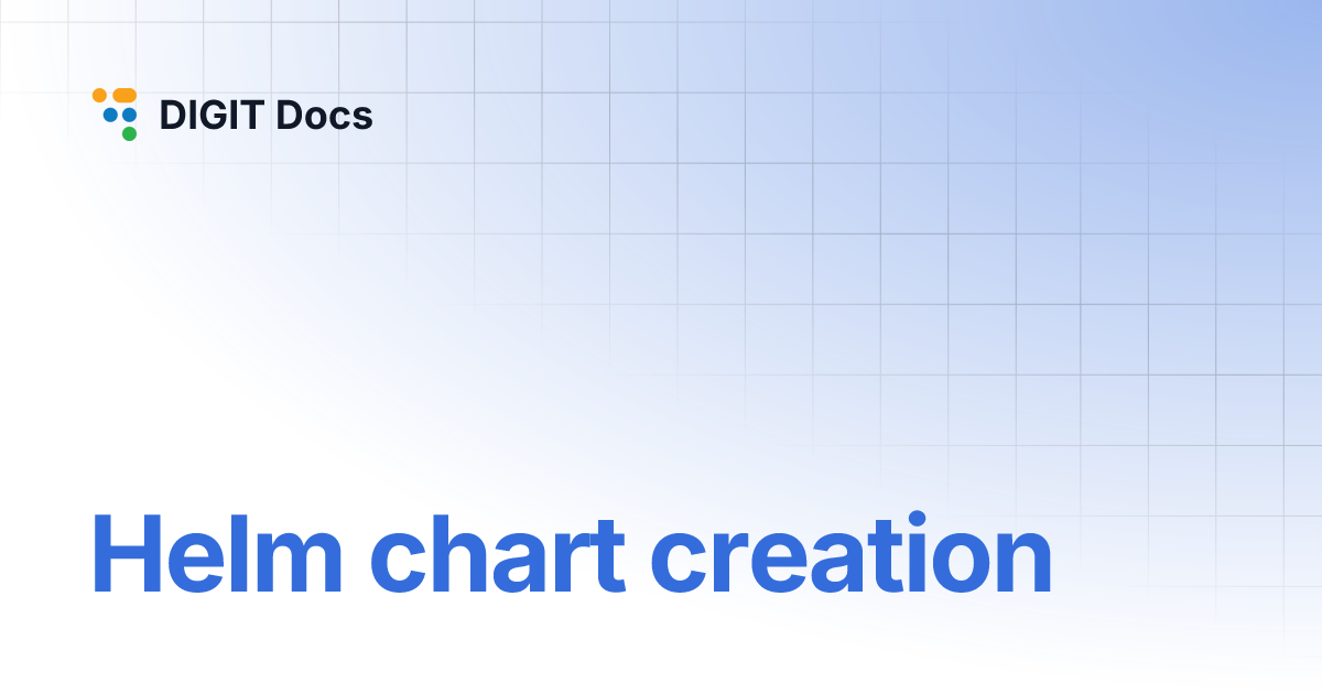 Helm chart creation | DIGIT Docs