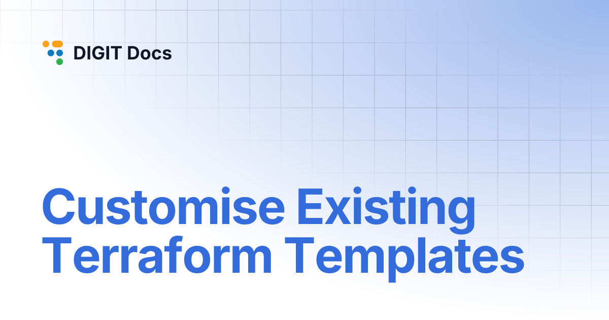 Customise Existing Terraform Templates | DIGIT Docs
