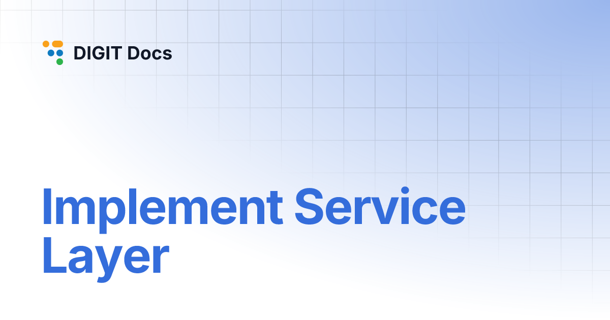 Implement Service Layer | DIGIT Docs