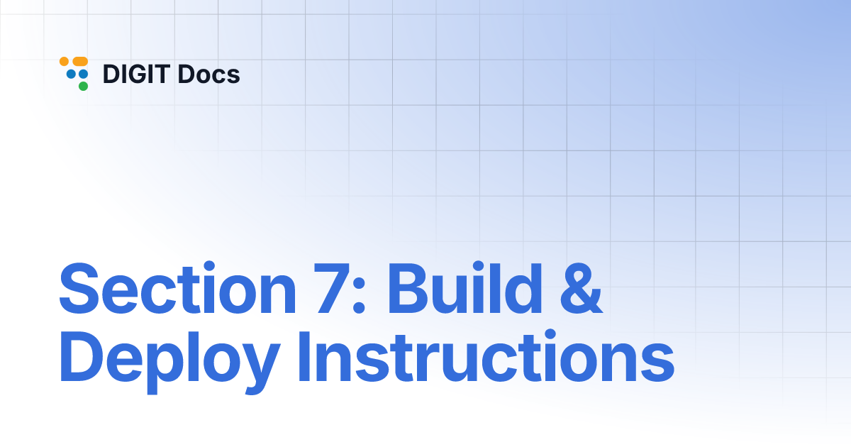 Section 7: Build & Deploy Instructions | DIGIT Docs