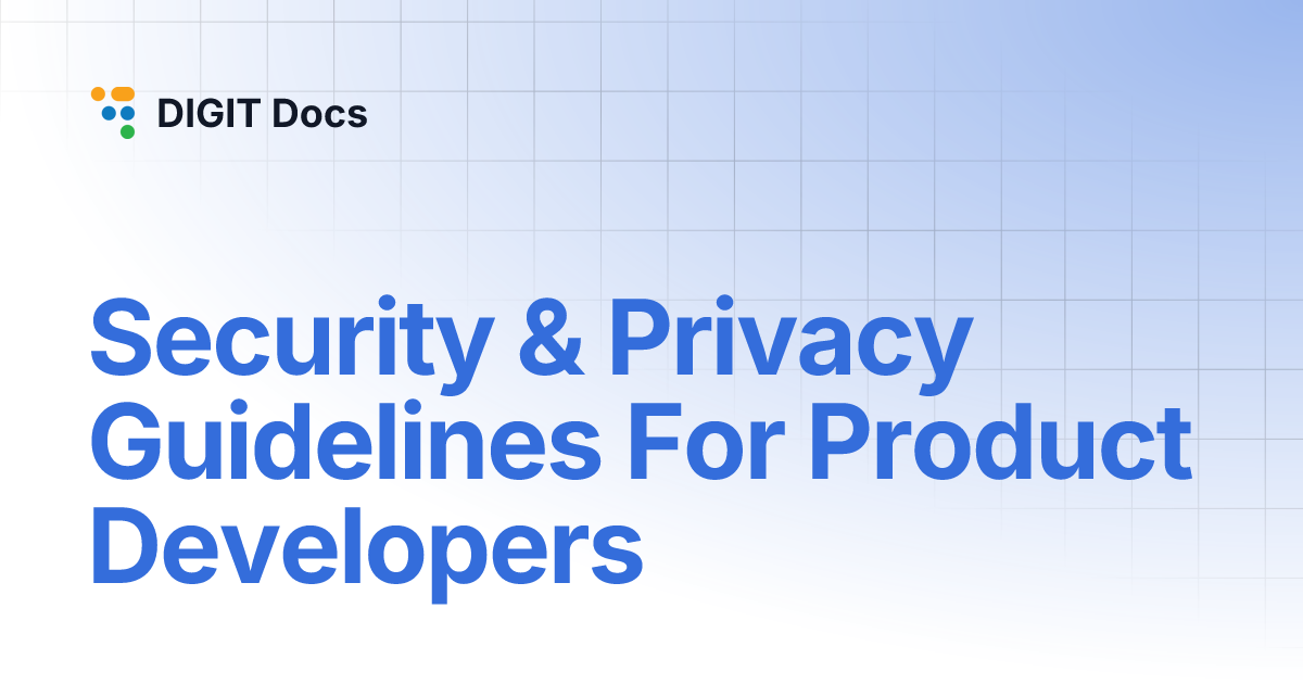 Security & Privacy Guidelines For Product Developers | DIGIT Docs