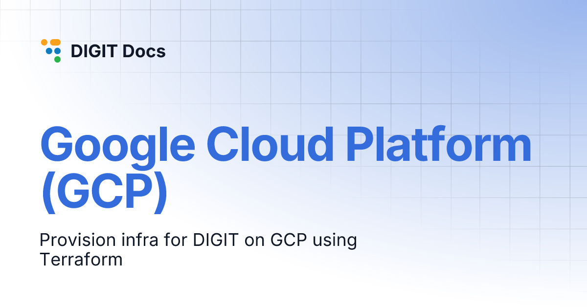 Google Cloud Platform (GCP) | DIGIT Docs