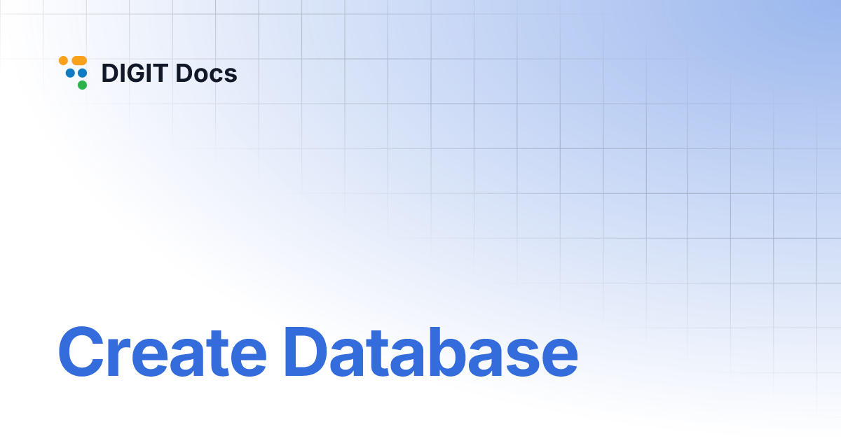 Create Database | DIGIT Docs