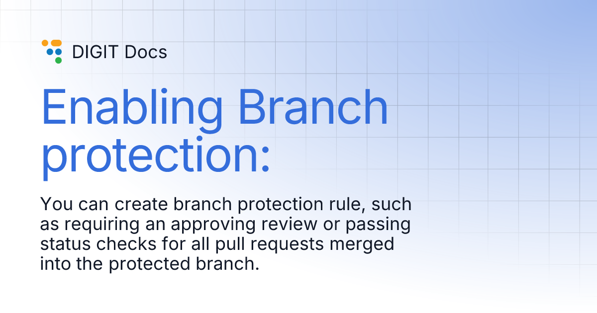 Enabling Branch protection: | DIGIT Docs