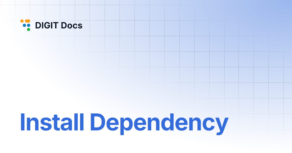 Install Dependency | DIGIT Docs