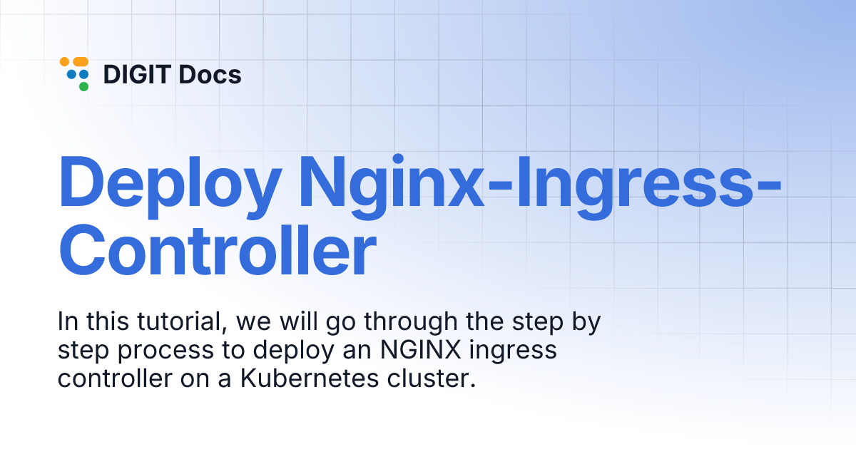 Deploy Nginx-Ingress-Controller | DIGIT Docs