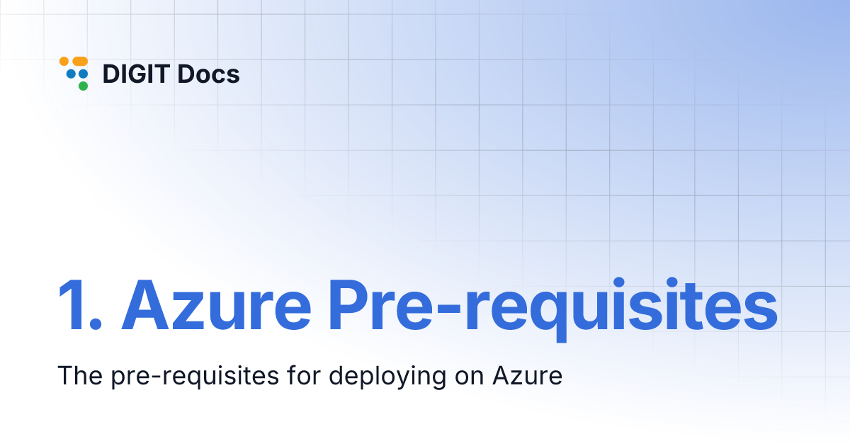 1. Azure Pre-requisites | DIGIT Docs