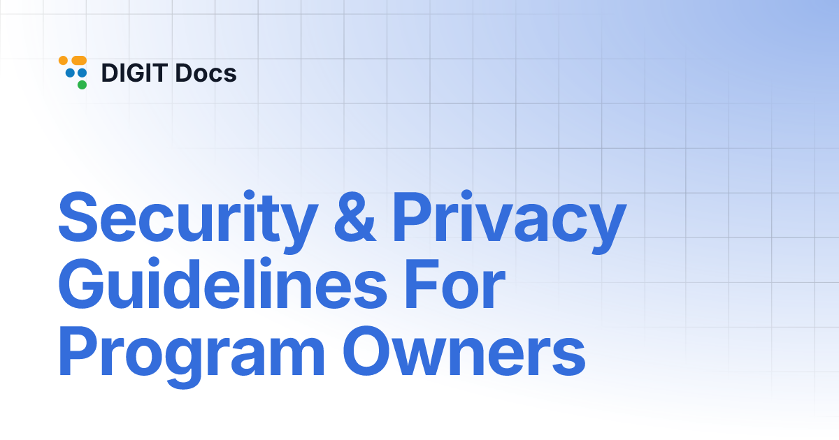 Security & Privacy Guidelines For Program Owners | DIGIT Docs