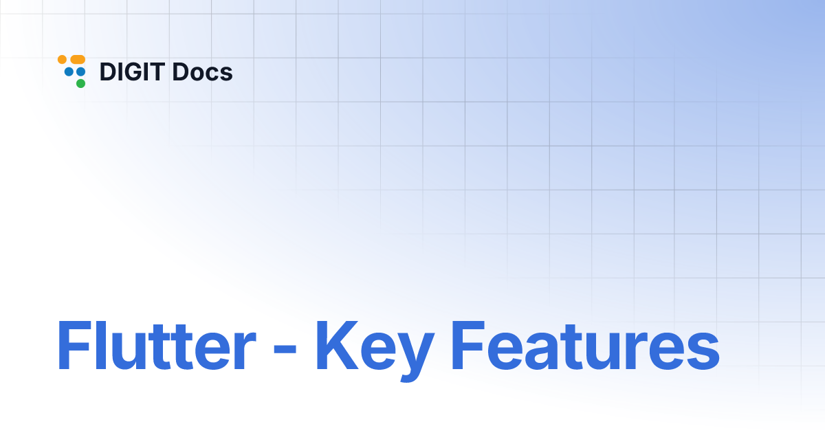 Flutter - Key Features | DIGIT Docs