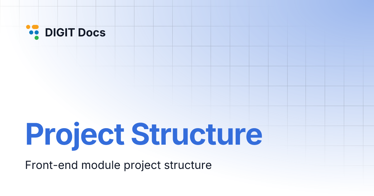 Project Structure | DIGIT Docs