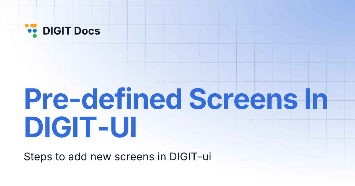 Pre-defined Screens In DIGIT-UI | DIGIT Docs