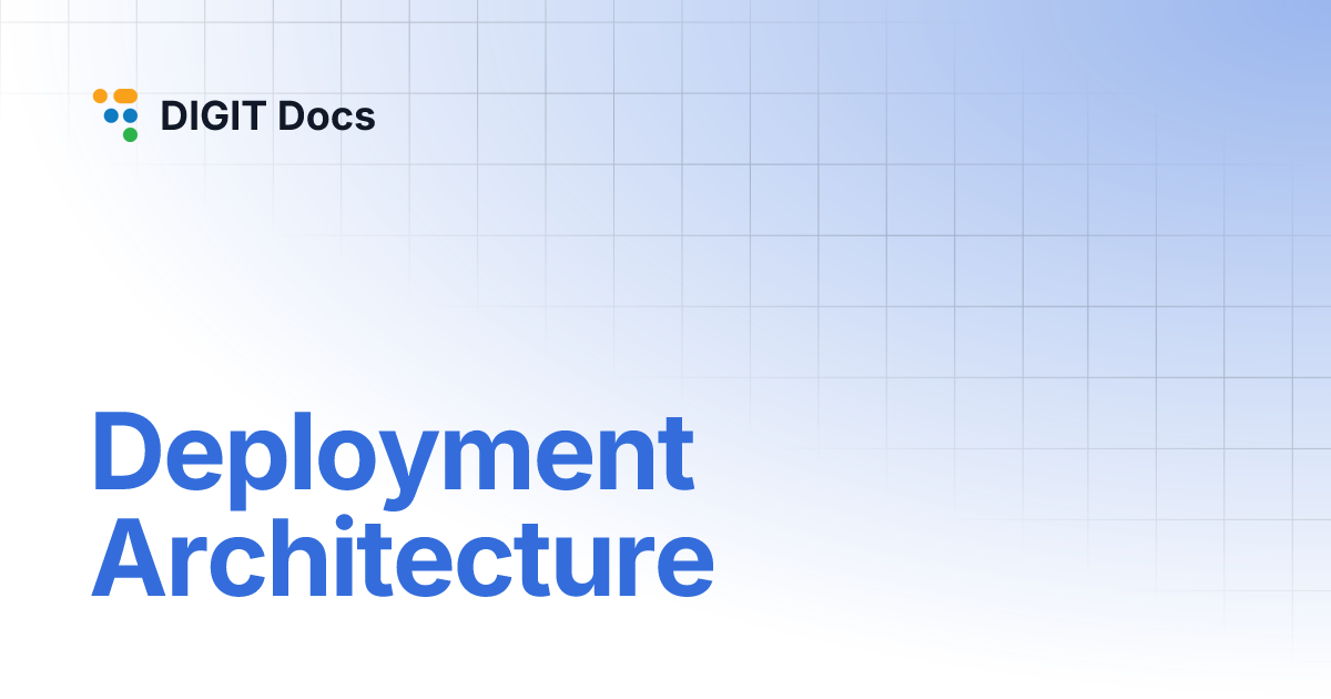 Deployment Architecture | DIGIT Docs