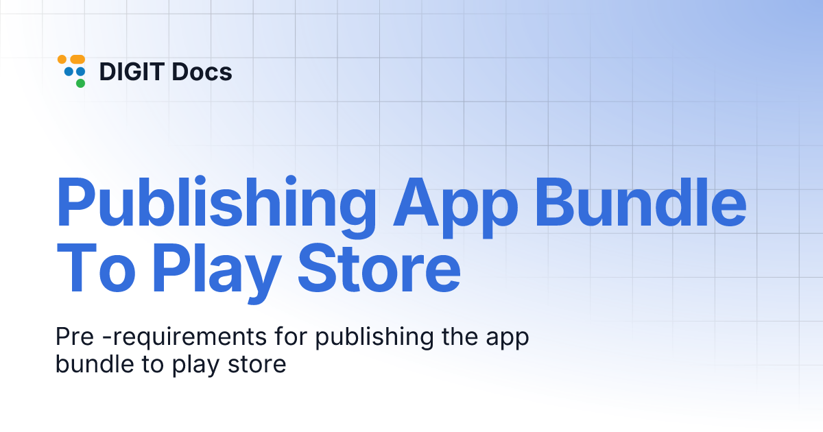 Publishing App Bundle To Play Store | DIGIT Docs