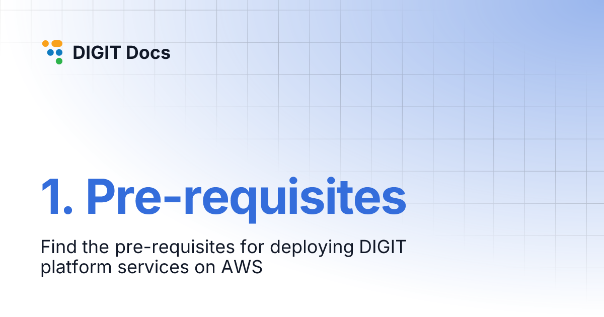 1. Pre-requisites | DIGIT Docs