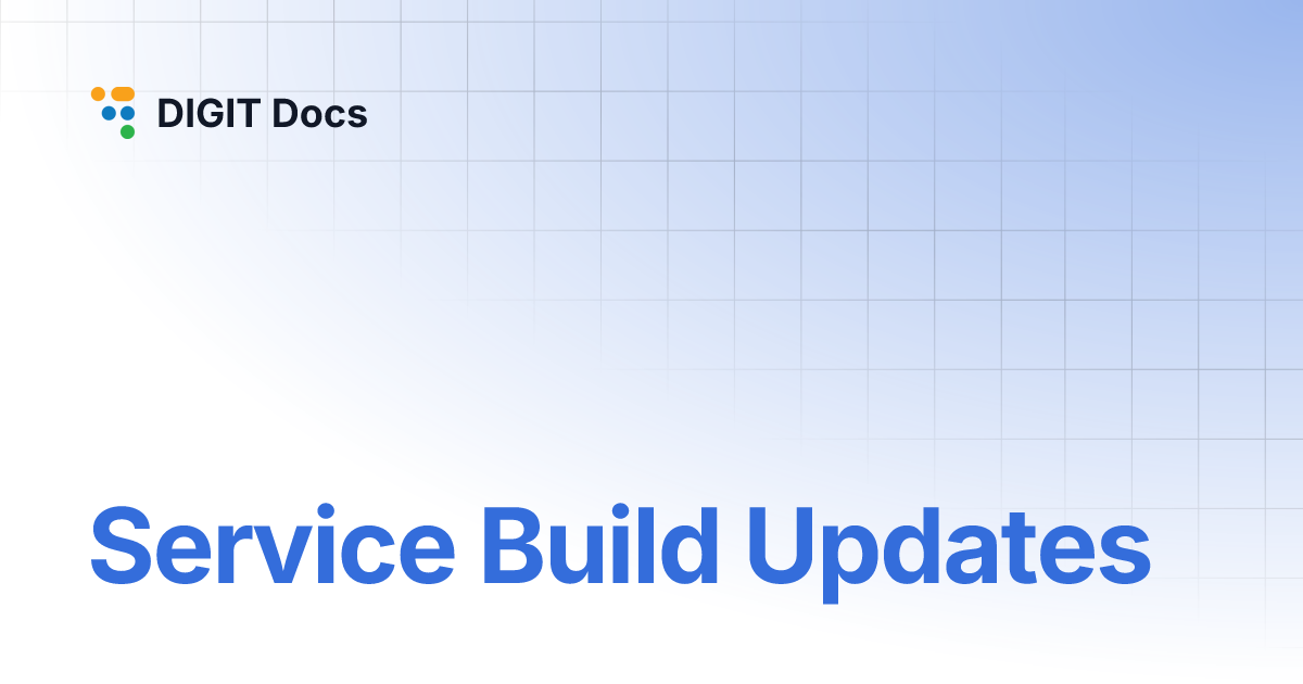 Service Build Updates Digit Docs