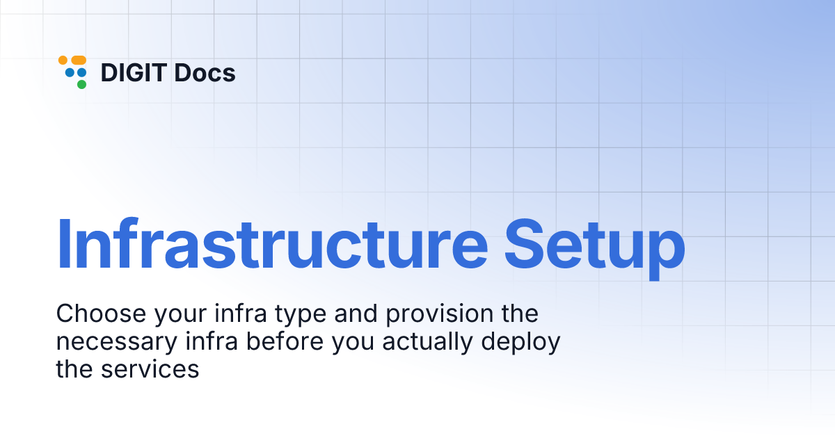 Infrastructure Setup | DIGIT Docs