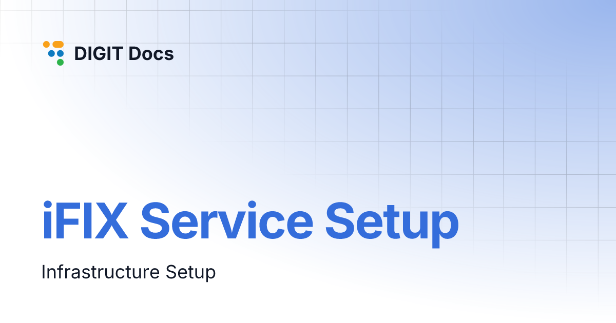 iFIX Service Setup | DIGIT Docs
