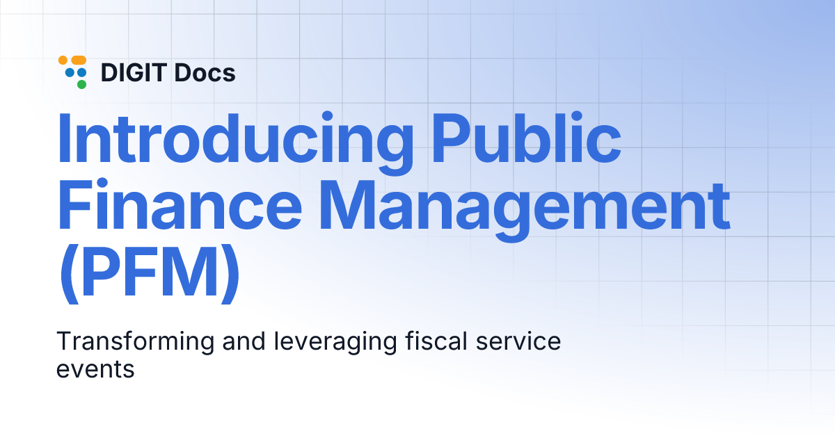 Introducing Public Finance Management (PFM) | DIGIT Docs