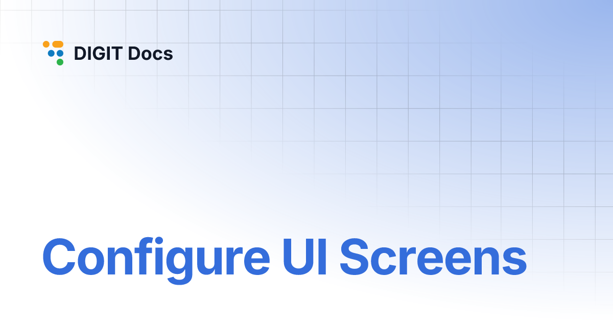 Configure UI Screens | DIGIT Docs