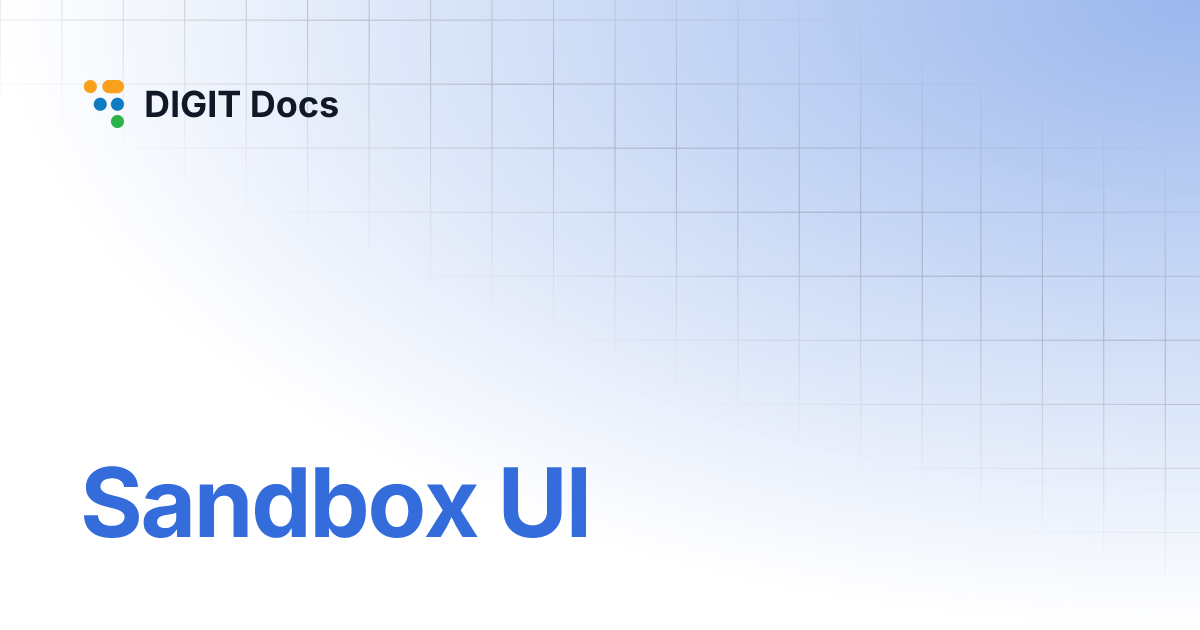 Sandbox UI | DIGIT Docs