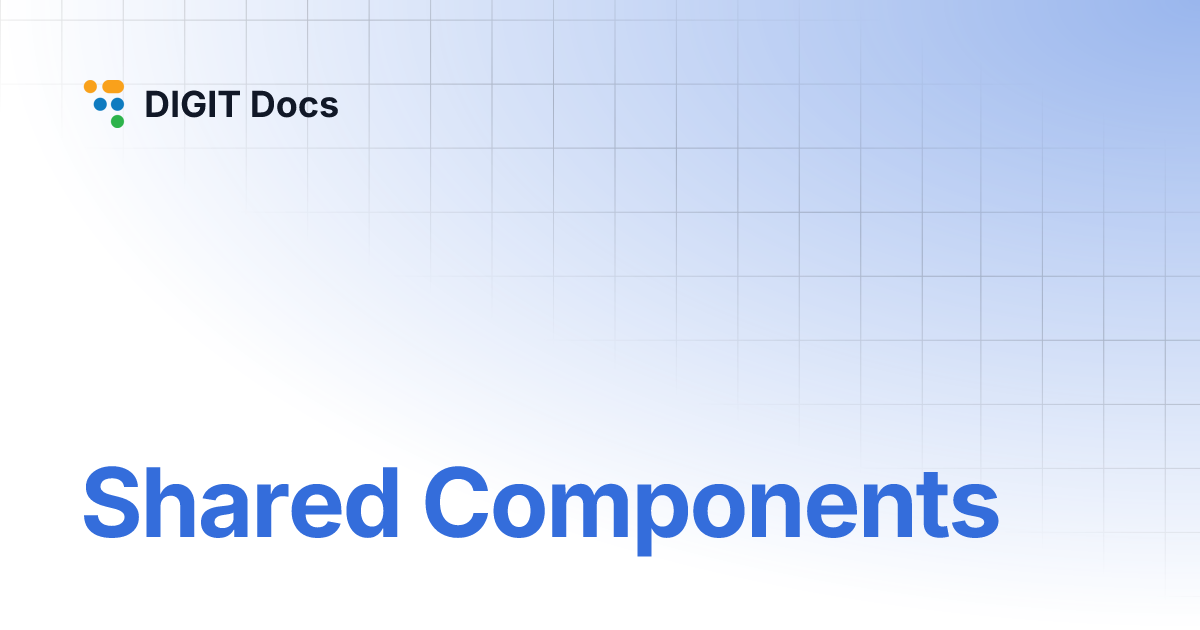 Shared Components | DIGIT Docs
