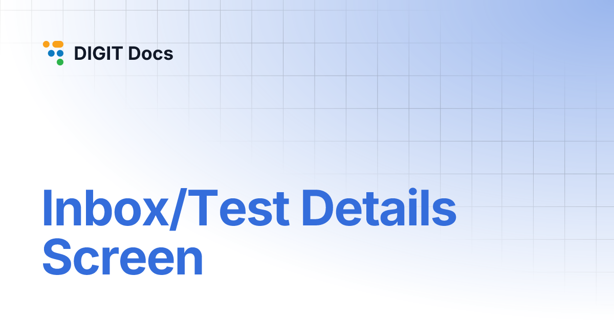 Inbox/Test Details Screen | DIGIT Docs