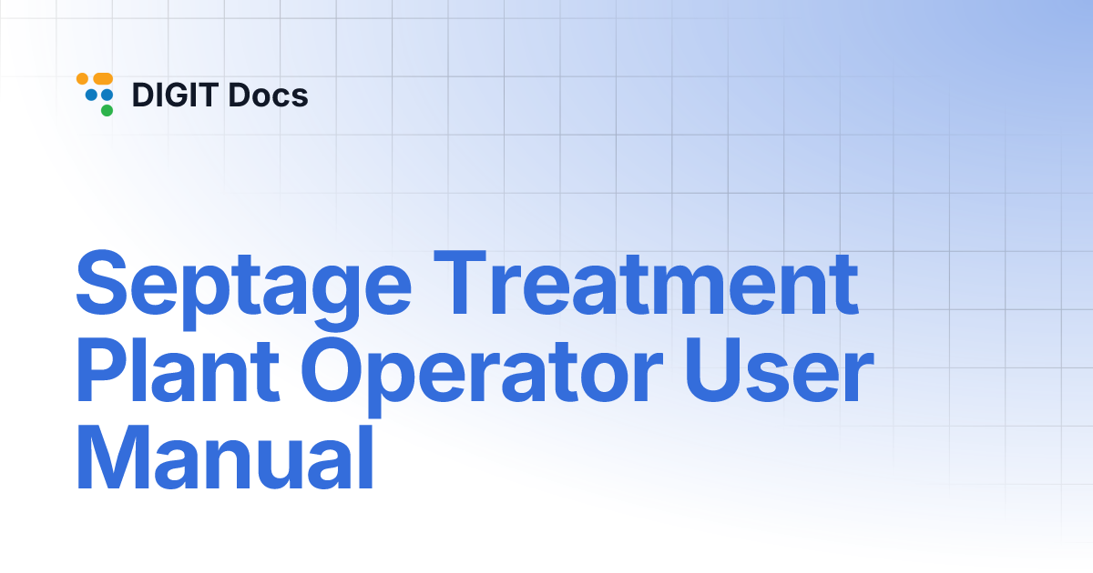 Septage Treatment Plant Operator User Manual | DIGIT Docs